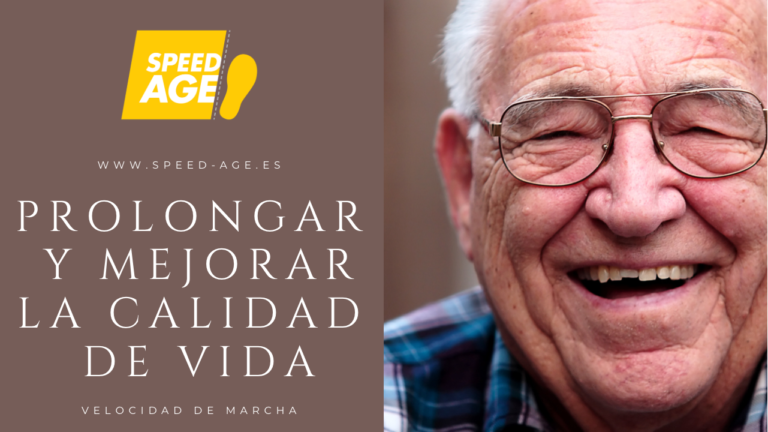 PROLONGAR Y MEJORAR LA CALIDAD DE VIDA - Speed Age